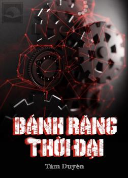 BÁNH RĂNG THỜI ĐẠI | Bạch Ngọc Sách